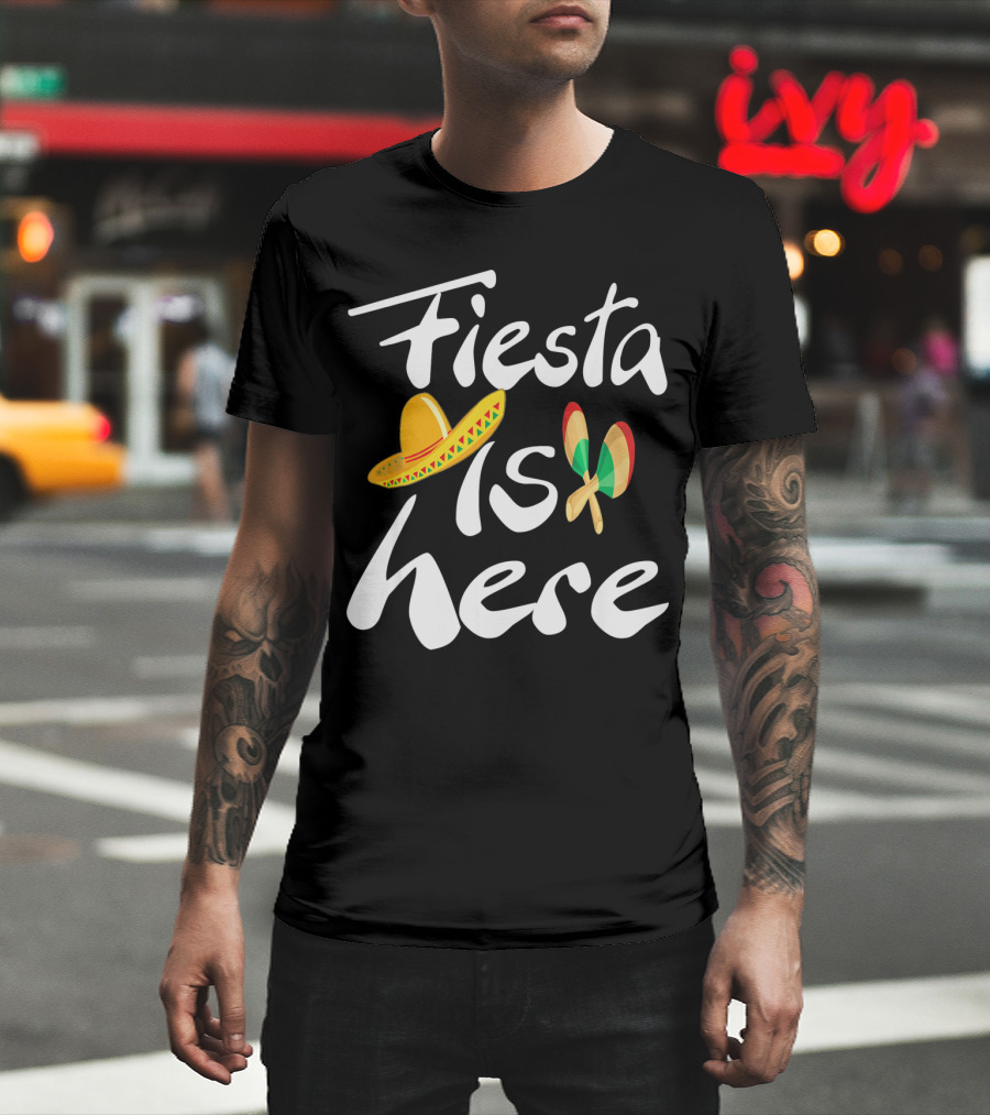 Fiesta Is Here Sombrero Maracas Cute Cinco De Mayo T-Shirt