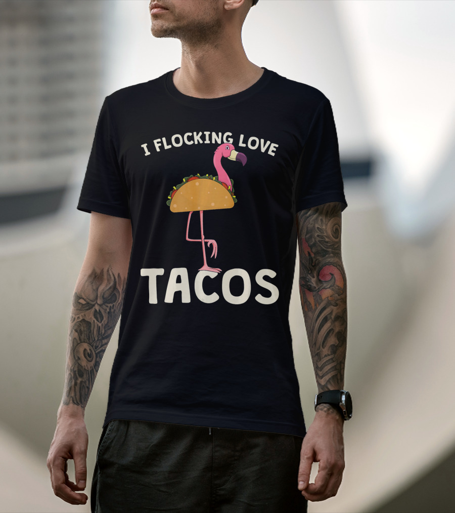 I Flocking Love Tacos Pink Flamingo Cinco De T-Shirt