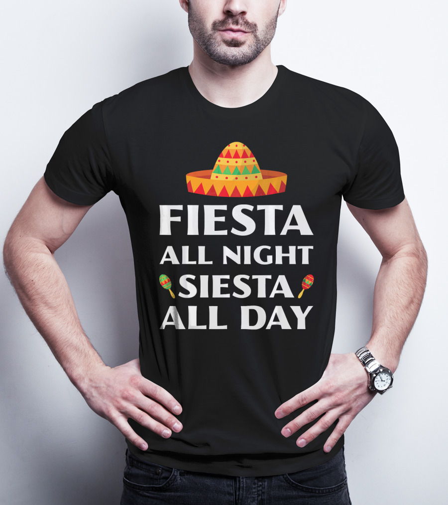 Fiesta All Night Siesta All Day Cinco De Mayo Sombrero Maracas T-Shirt