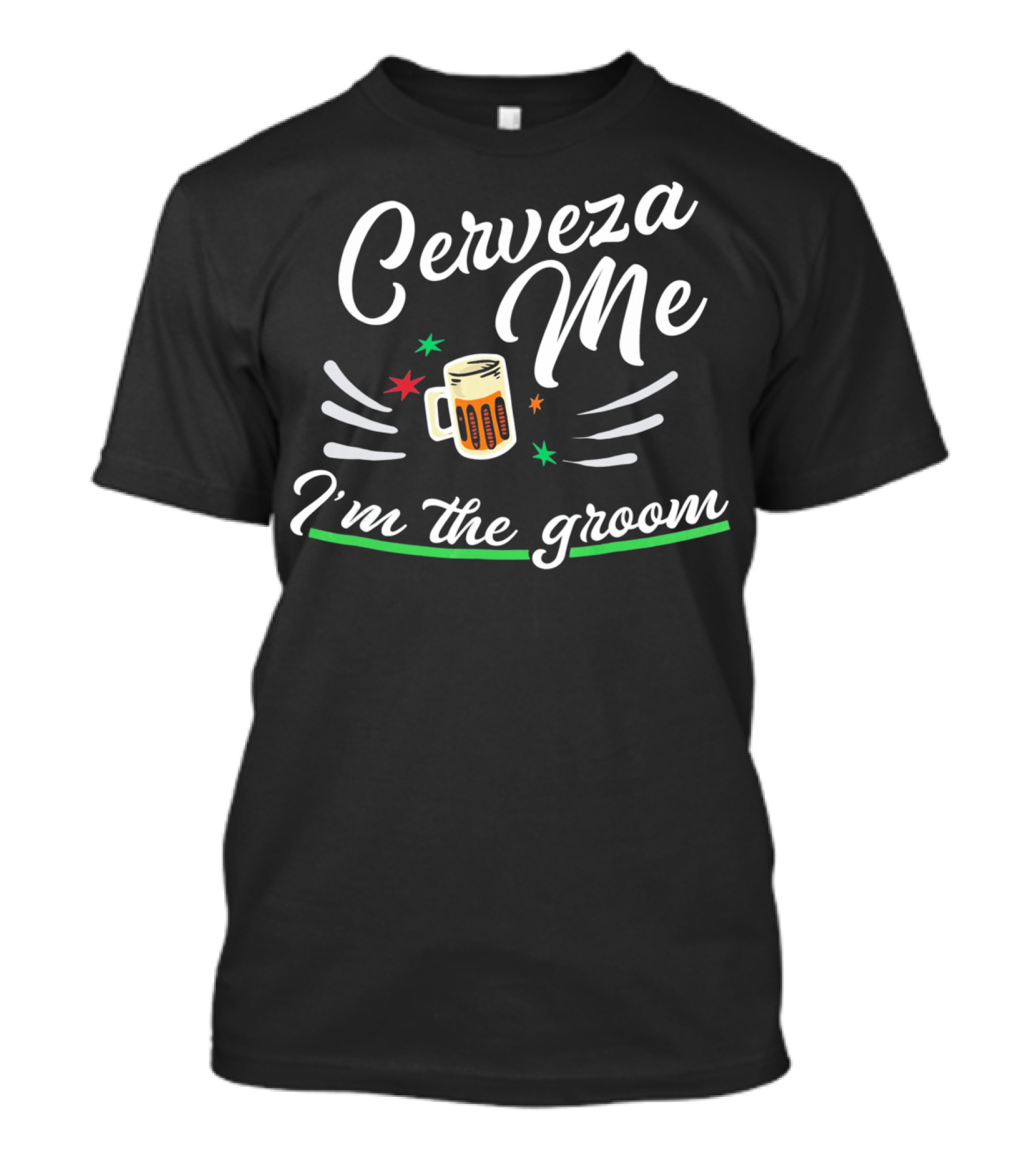 Cerveza Me I'm The Groom Cinco De Mayo Bach Party T-Shirt