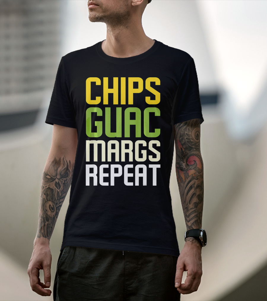Chips Guac Margs Repeat Funny Cin Classic Text T-Shirt