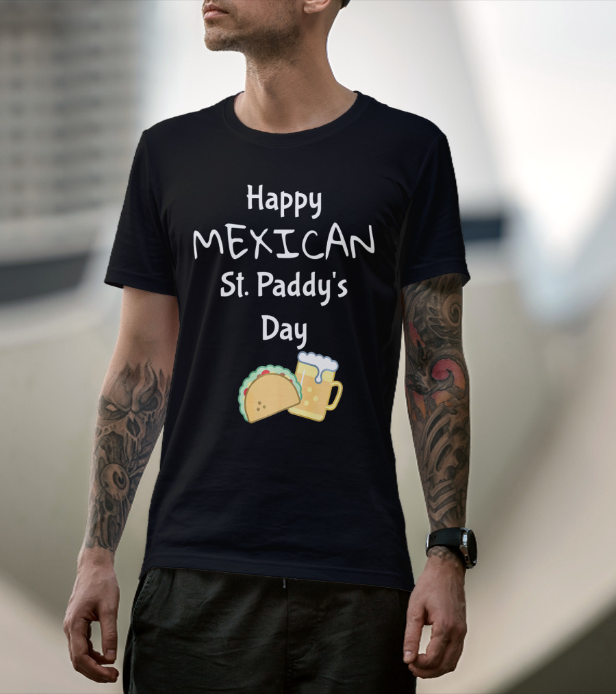 Happy Mexican St. Paddy's Day Taco Beer T-Shirt