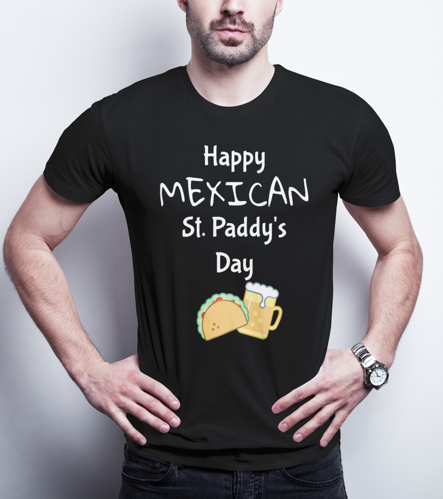 Happy Mexican St. Paddy's Day Taco Beer T-Shirt