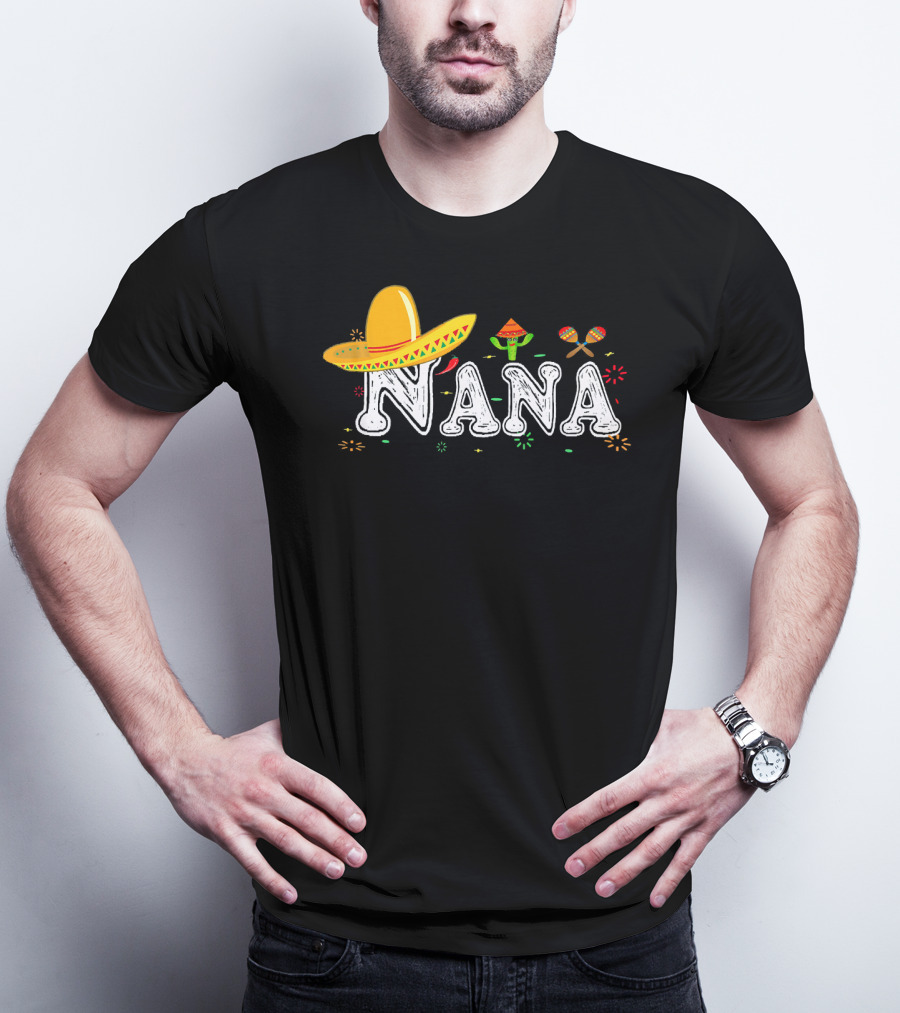Nana Sombrero Maracas Fiesta Cinco De Mayo Mexican T-Shirt