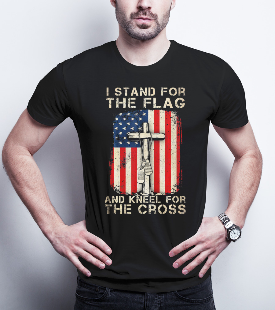 I Stand For The Flag And Kneel For The Cross T-Shirt