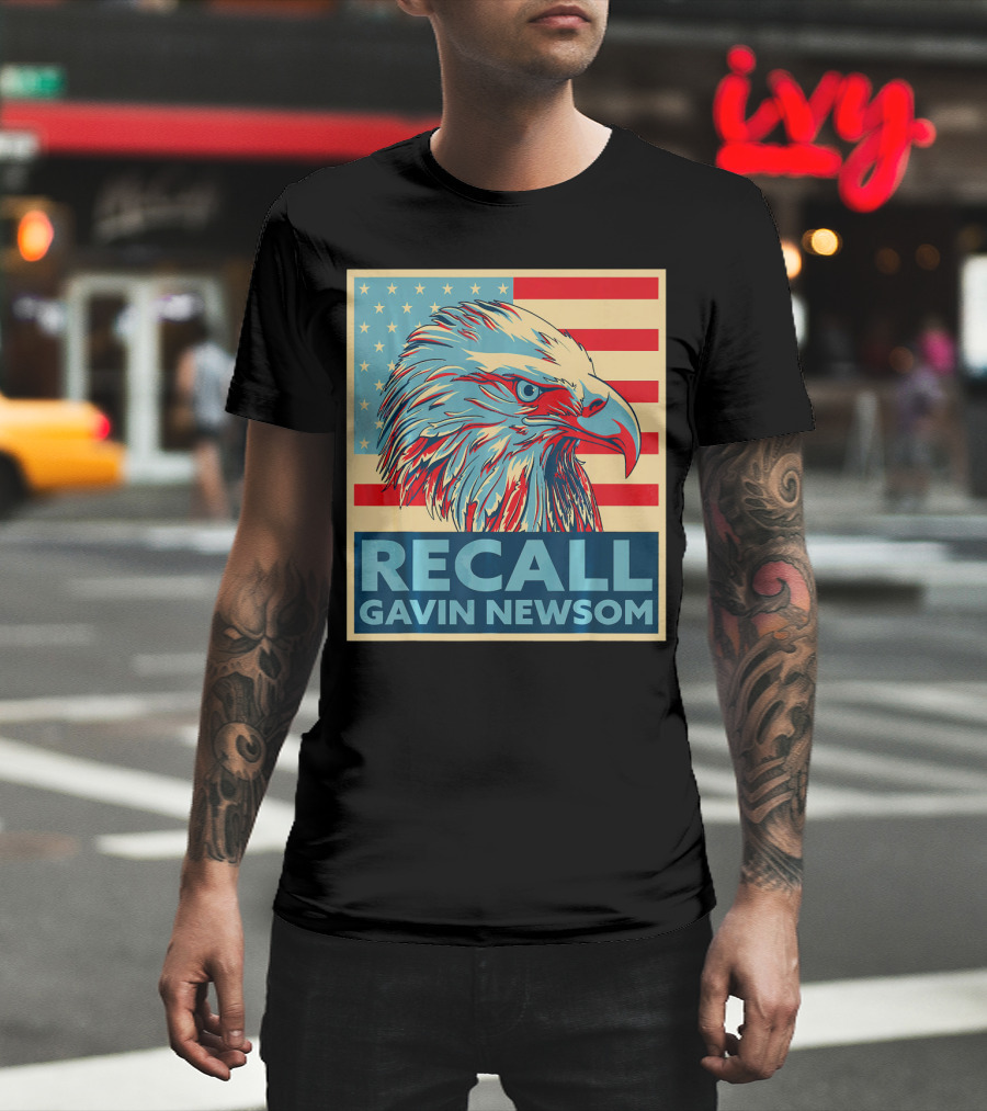 Recall Gavin Newsom American Eagle Flag T-Shirt