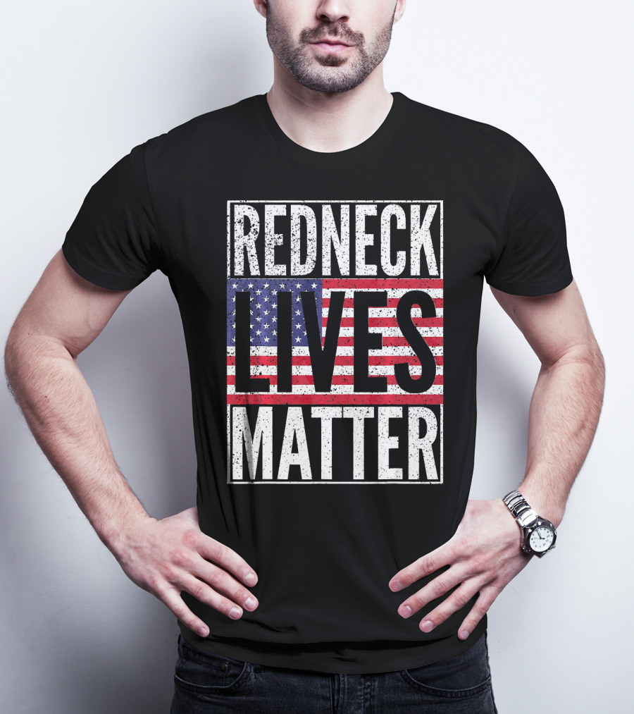 REDNECK LIVES MATTER American Flag USA Patriotic T-Shirt