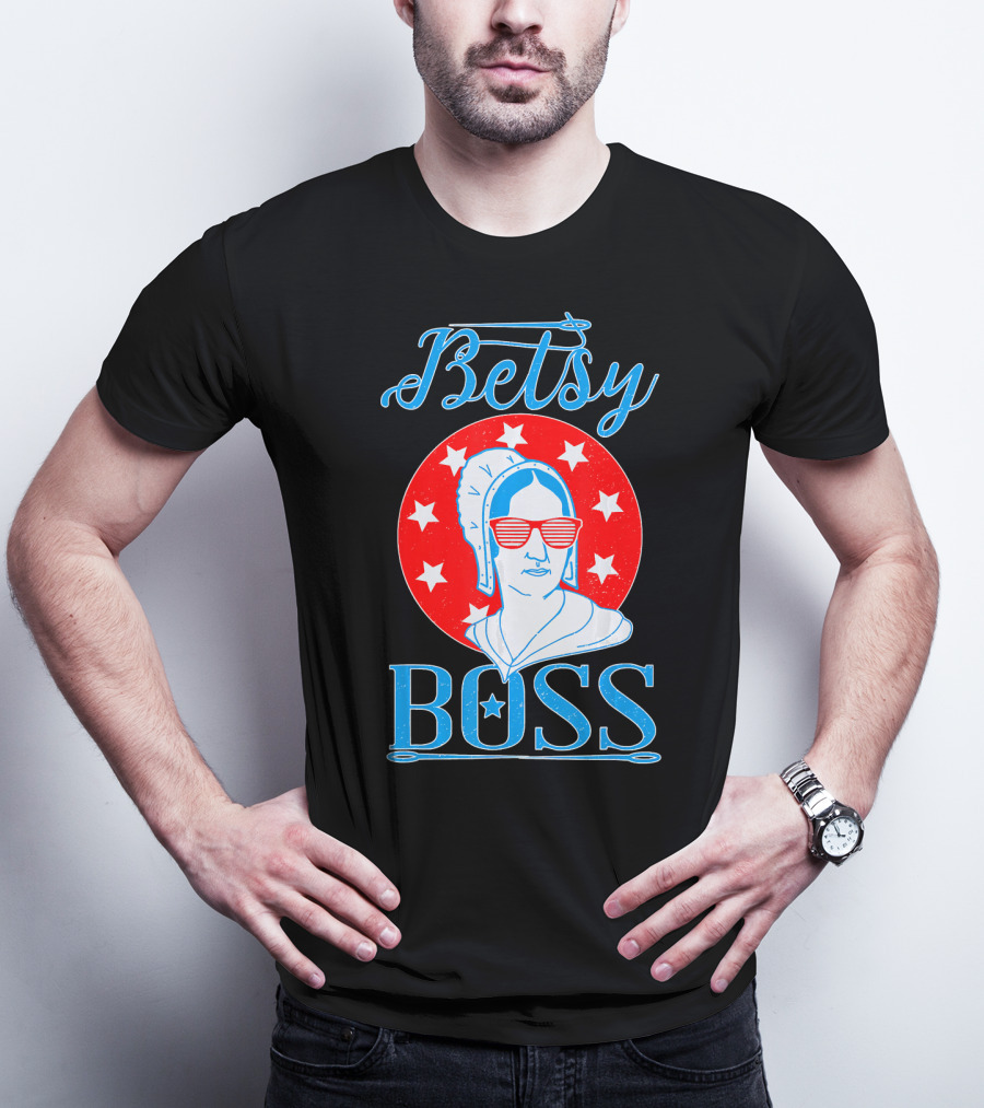 Betsy Boss Ross Independence Day Patriotic T-Shirt