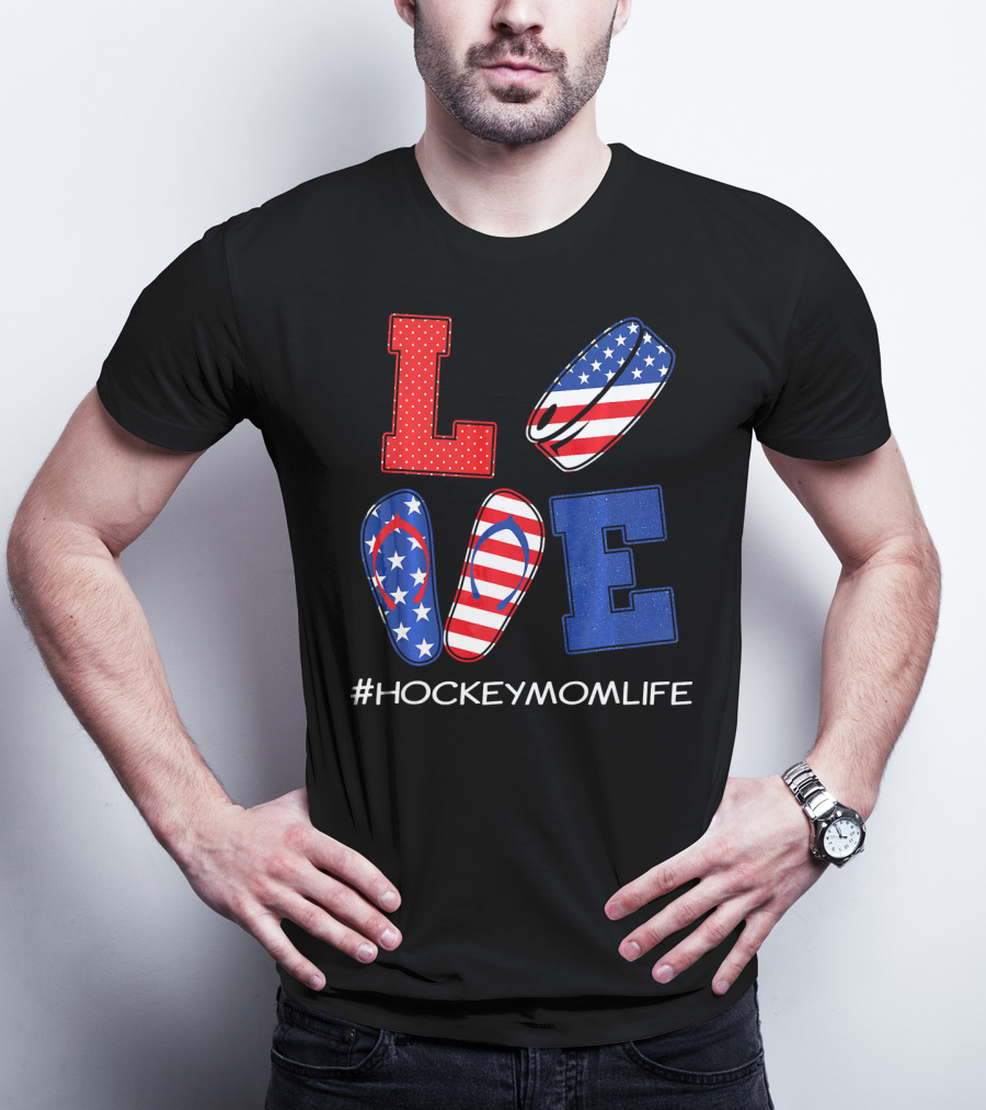 LOVE Hockey Flip Flops American Flag Hockey Mom Life T-Shirt