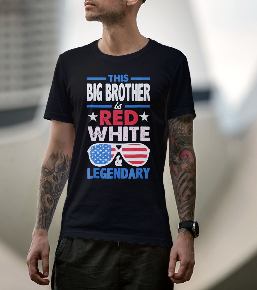 This Big Brother Is Red White And Legendary Stars And Stripes Sunglasses T-Shirt