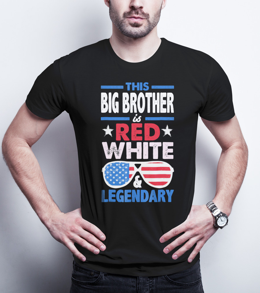 This Big Brother Is Red White And Legendary Stars And Stripes Sunglasses T-Shirt