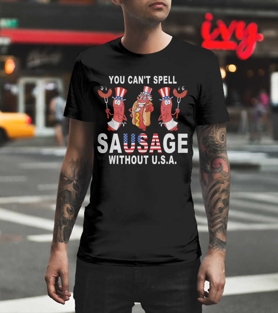 You Can't Spell Sausage Without U.s.a Patriotic American Flag Hotdog Characters T-Shirt