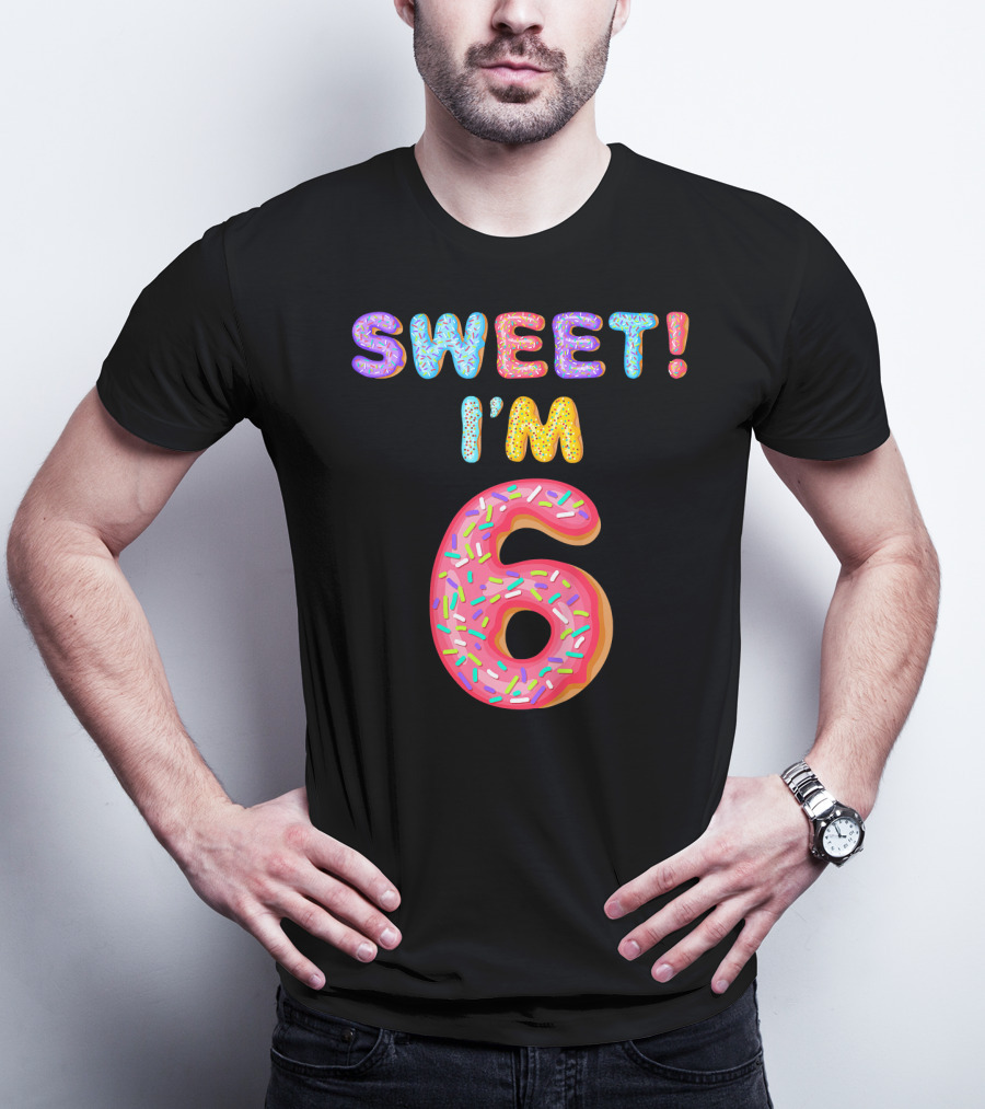 Sweet I'm 6 T-Shirt