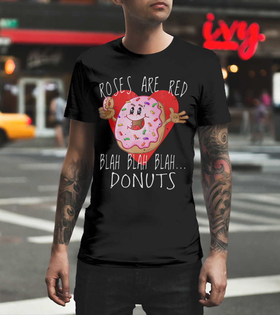 Roses Are Red Blah Blah Blah Donuts Funny Valentines Day Men Roses T-Shirt