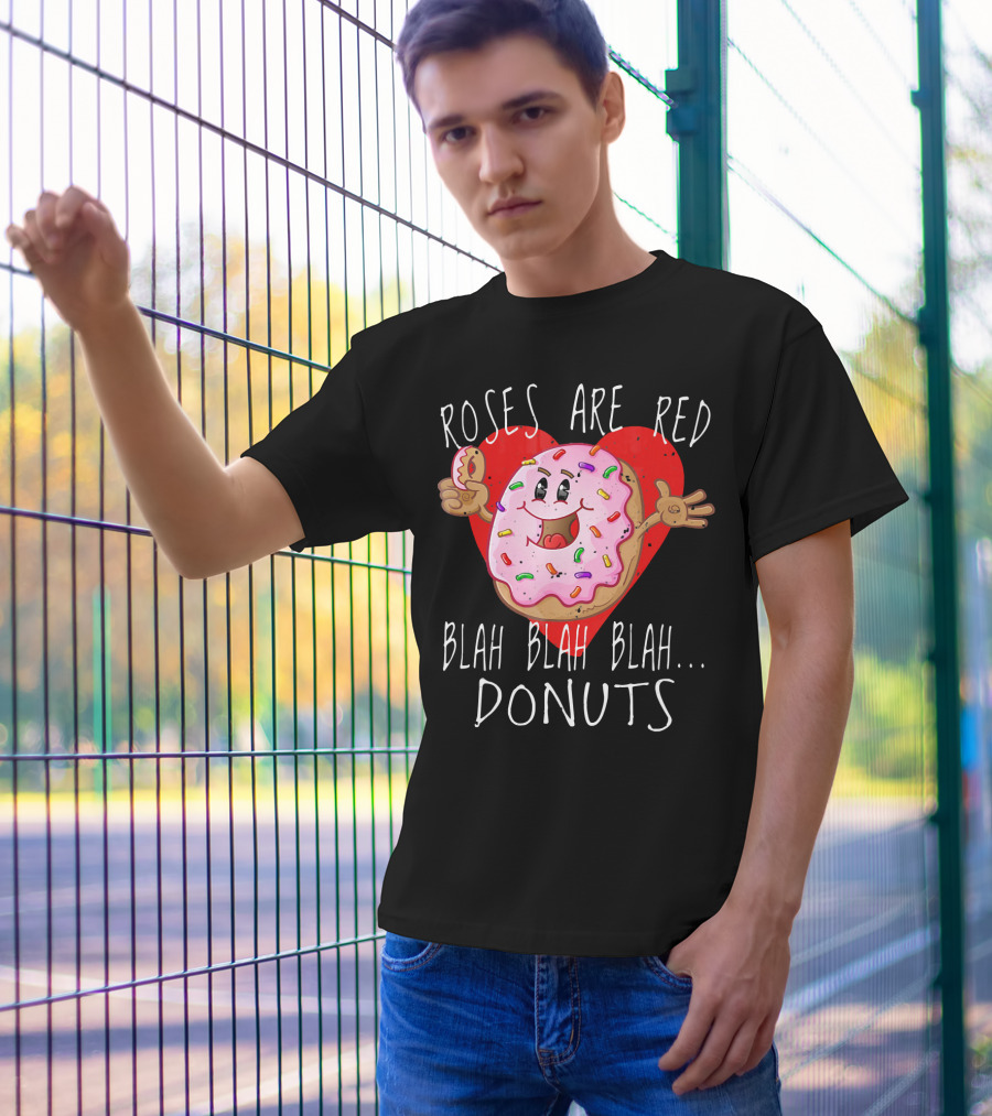 Roses Are Red Blah Blah Blah Donuts Funny Valentines Day Men Roses T-Shirt