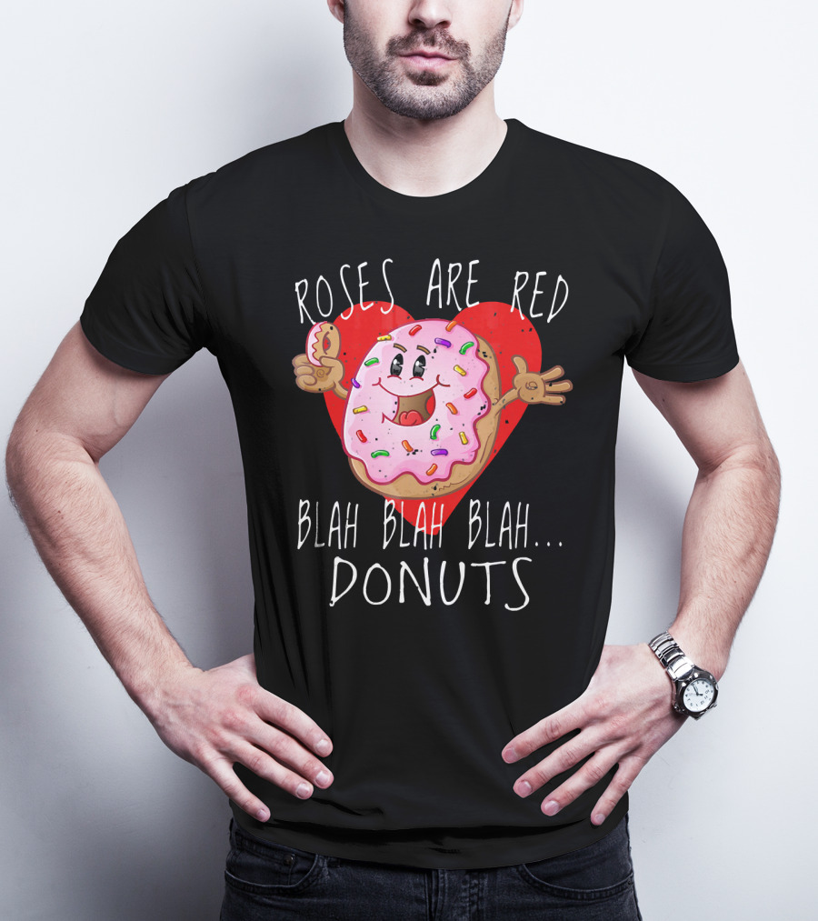 Roses Are Red Blah Blah Blah Donuts Funny Valentines Day Men Roses T-Shirt
