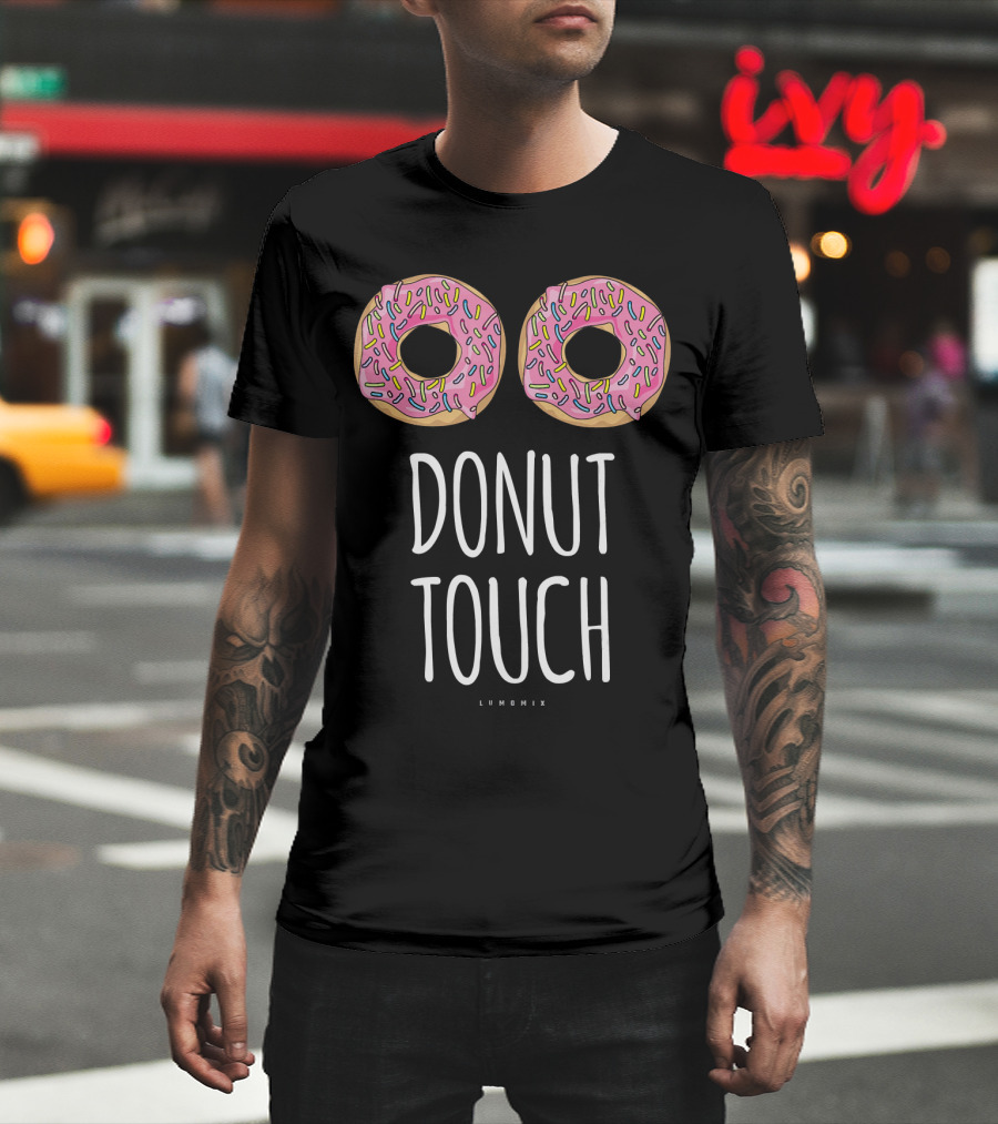 Donut Touch Funny LUMONIX Pink Sprinkled Doughnuts T-Shirt