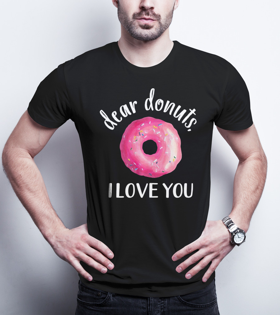 Dear Donuts I Love You Pink Sprinkled Doughnut T-Shirt