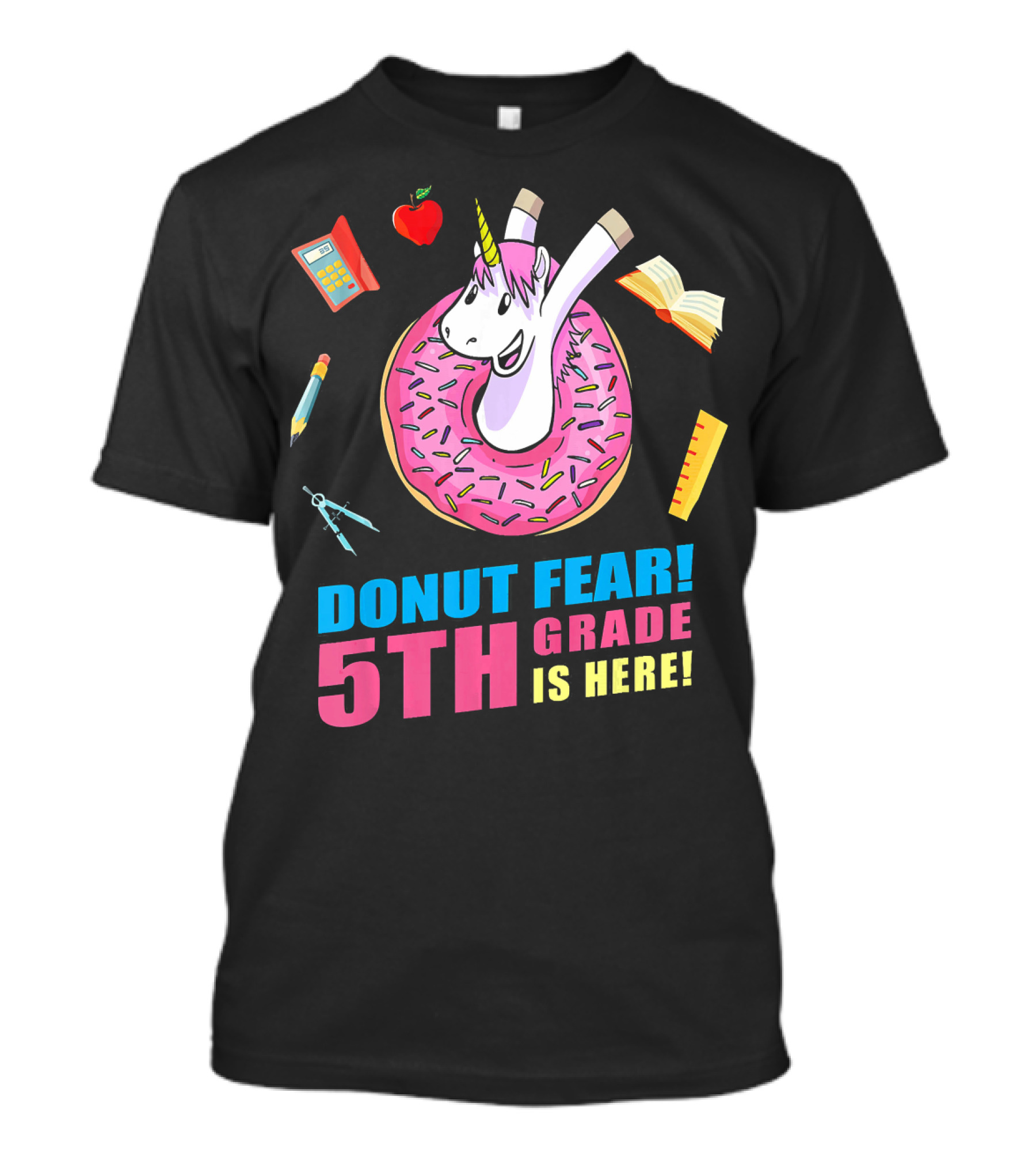 Donut Fear 5th Grade Unicorn With School Supplies Fun Back To School T-Shirt
