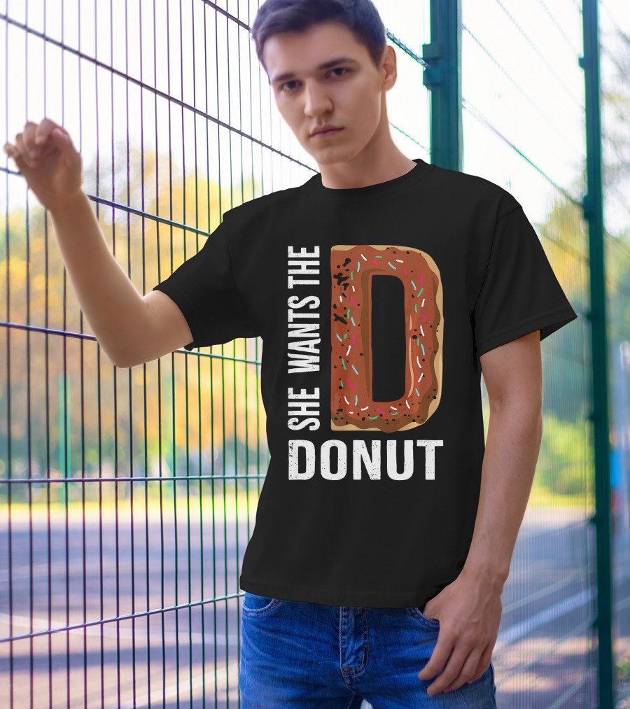 She Wants The D Donut Chocolate Candy T-Shirt