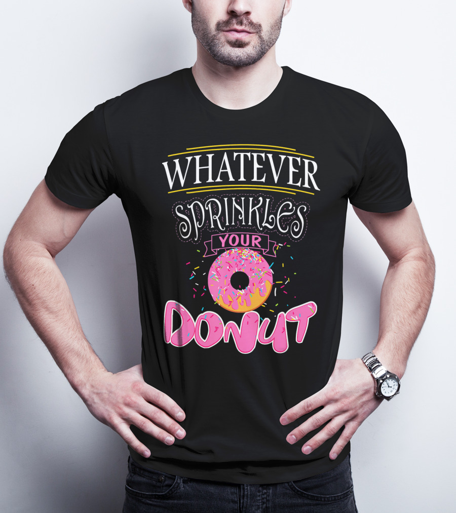 Whatever Sprinkles Your Donut Funny Doug Donut T-Shirt