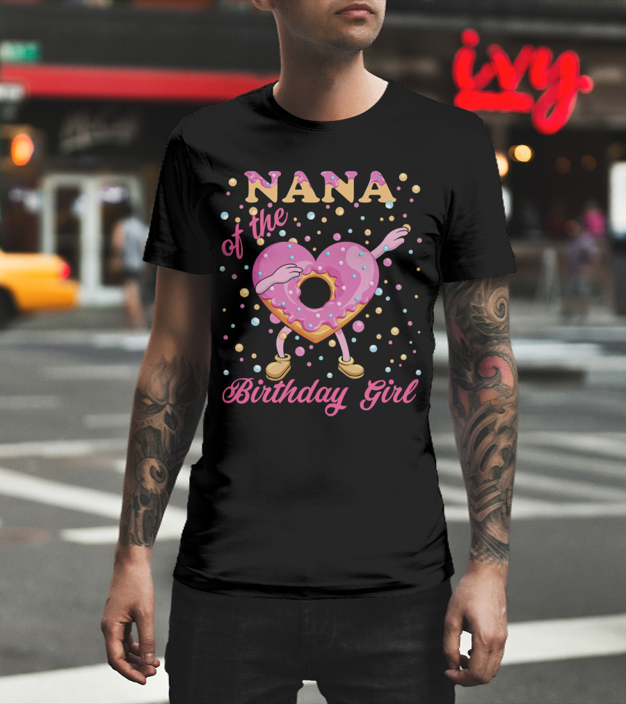 NANA Of The Birthday Girl Donut With Dabbing Heart-Shaped Sprinkled Treat T-Shirt