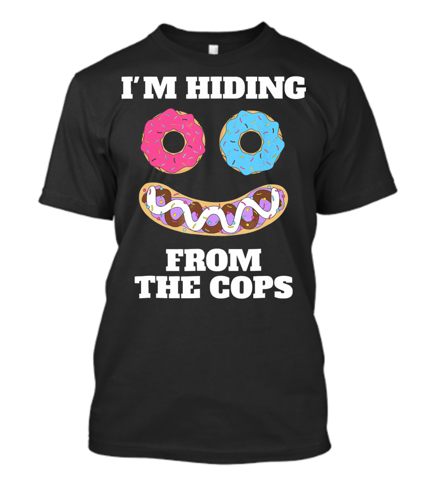 I'M HIDING FROM THE COPS Donut Face 웃 T-Shirt