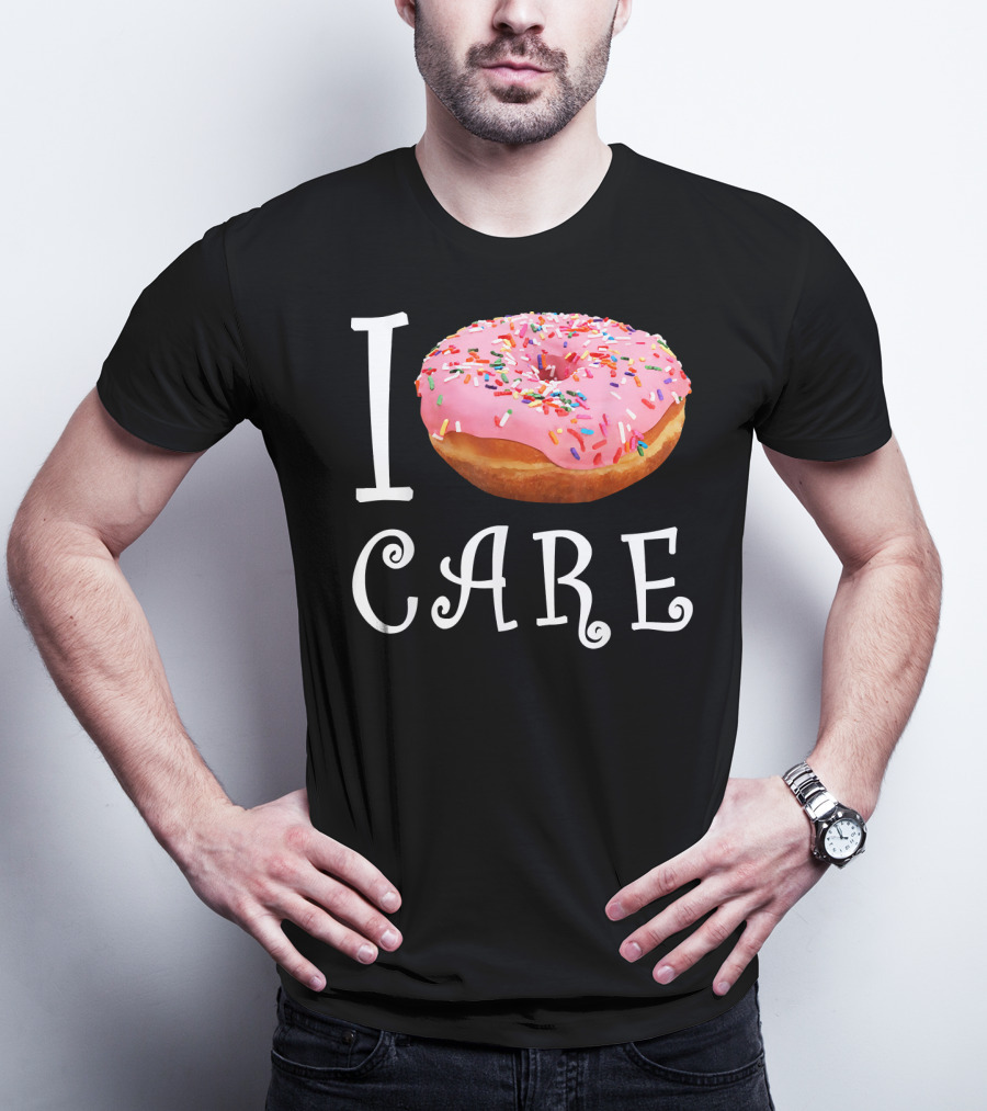 I Donut Care I Do Not Care Funny Doughnut Sprinkles T-Shirt