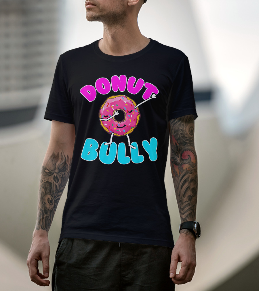 Donut Bully Choose Kind Dont Bully Playful Donut T-Shirt