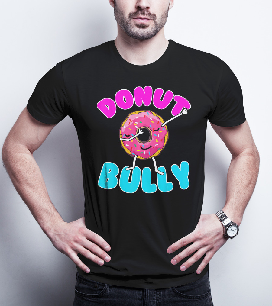 Donut Bully Choose Kind Dont Bully Playful Donut T-Shirt