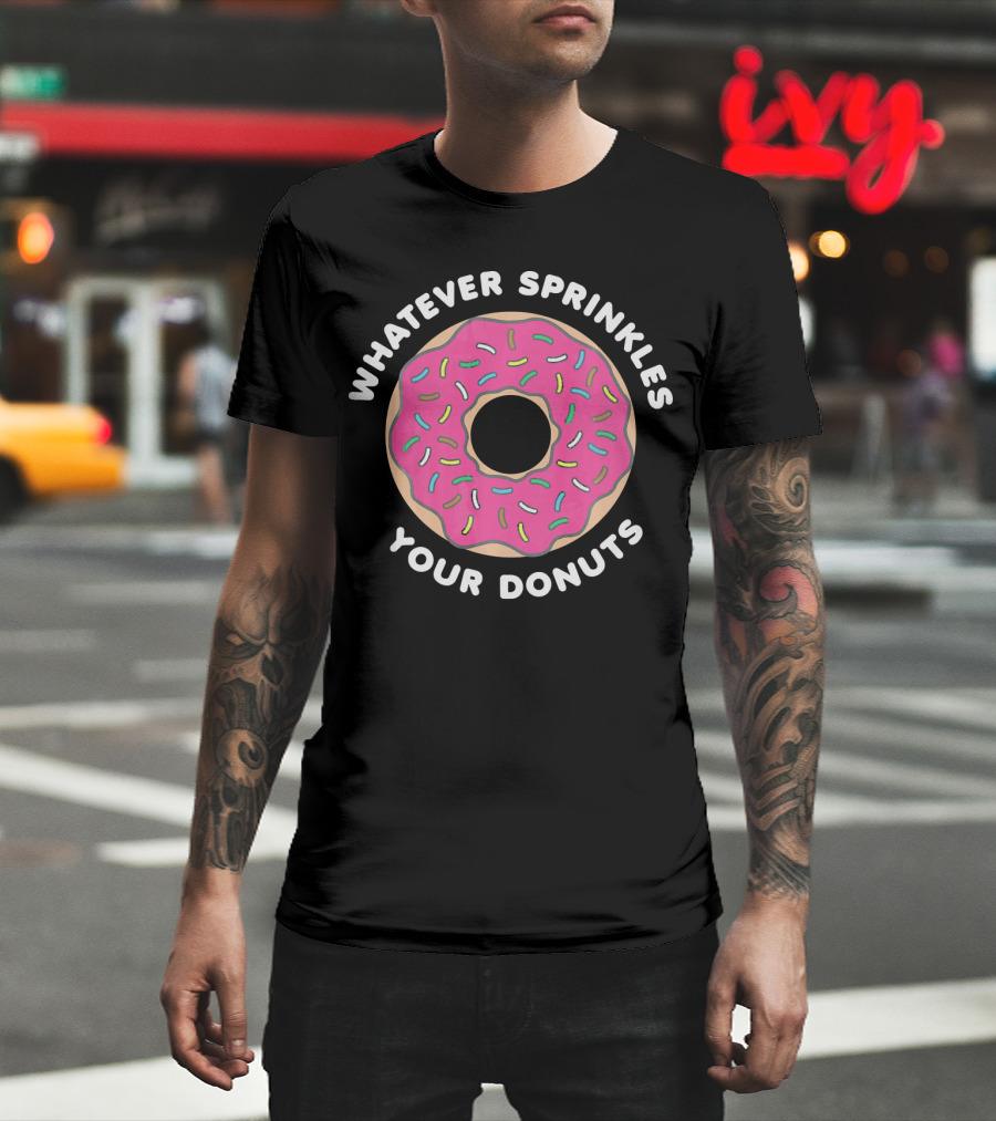 Whatever Sprinkles Your Donuts Pink Frosted Donut With Colorful Sprinkles T-Shirt