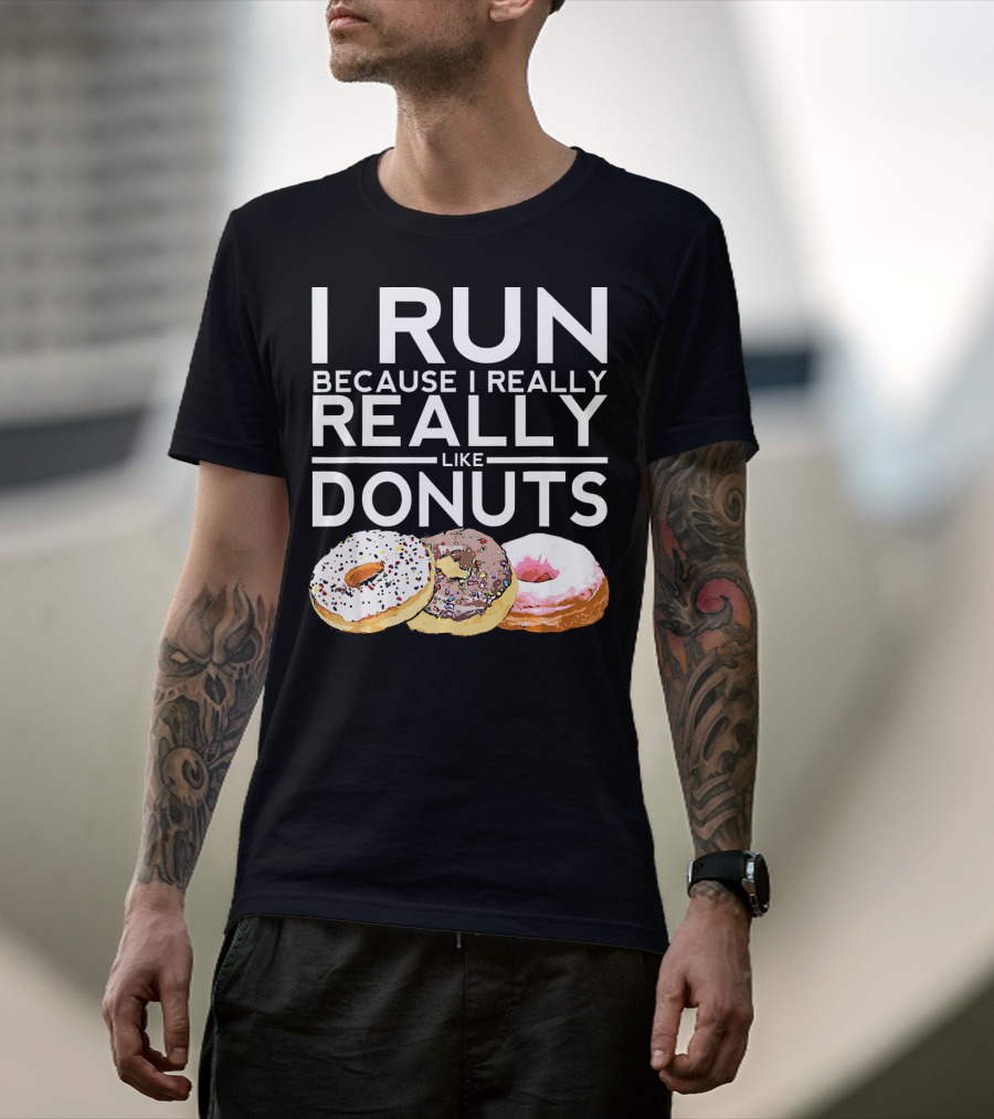 I Run Because I Really Really Like Donuts T-Shirt