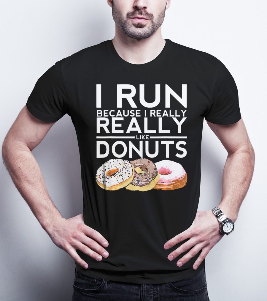 I Run Because I Really Really Like Donuts T-Shirt