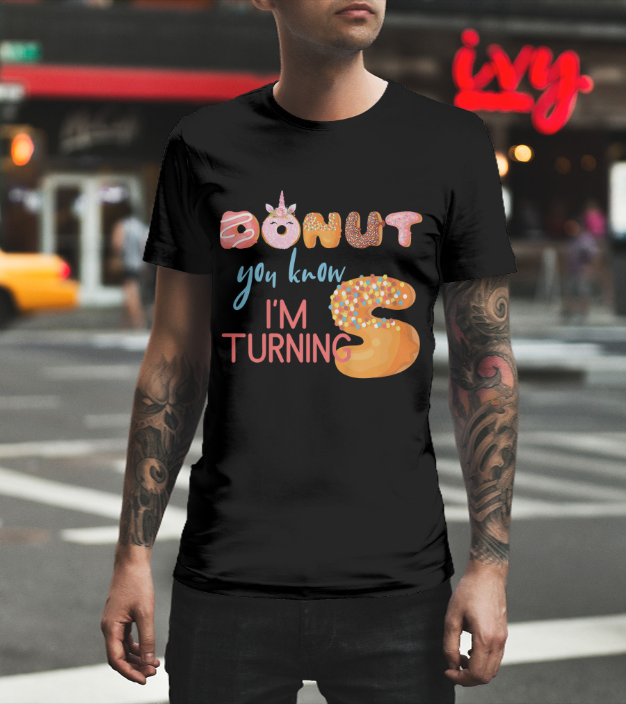 DONUT You Know I'm Turning 5 With Unicorn T-Shirt