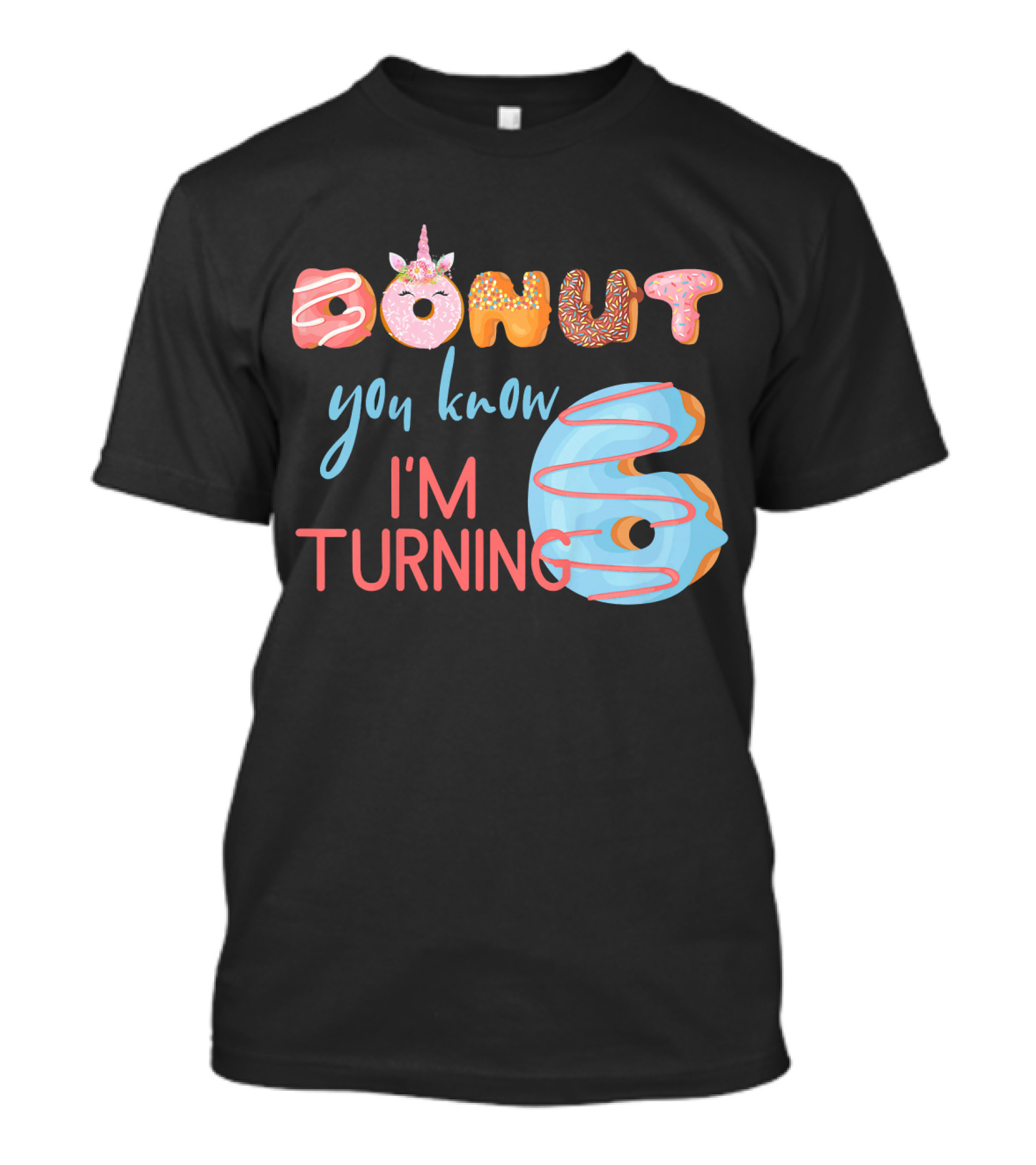 Donut You Know I'm Turning 6 Unicorn Kids Birthday T-Shirt