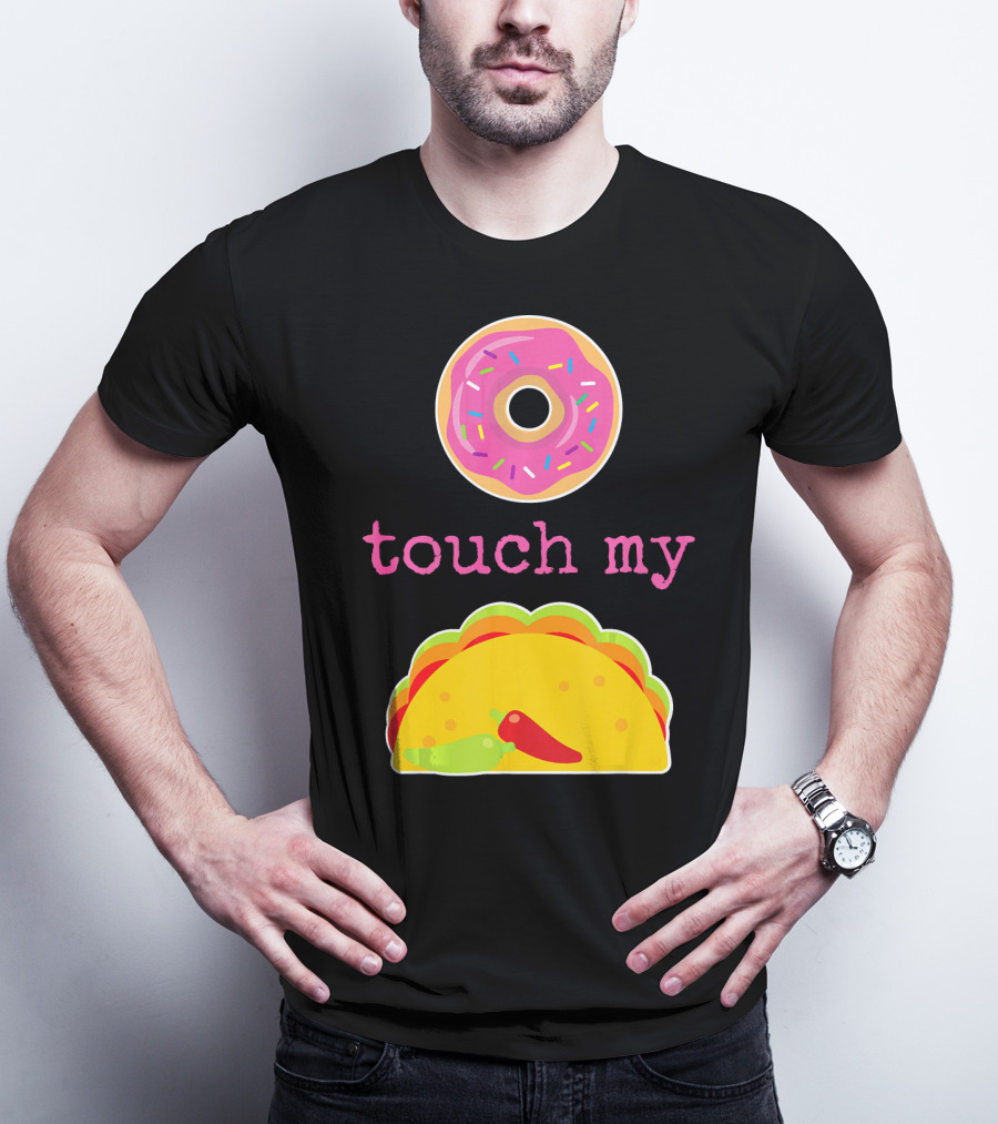 Funny Donut Touch My Taco Donut Sprinkles Taco Peppers T-Shirt