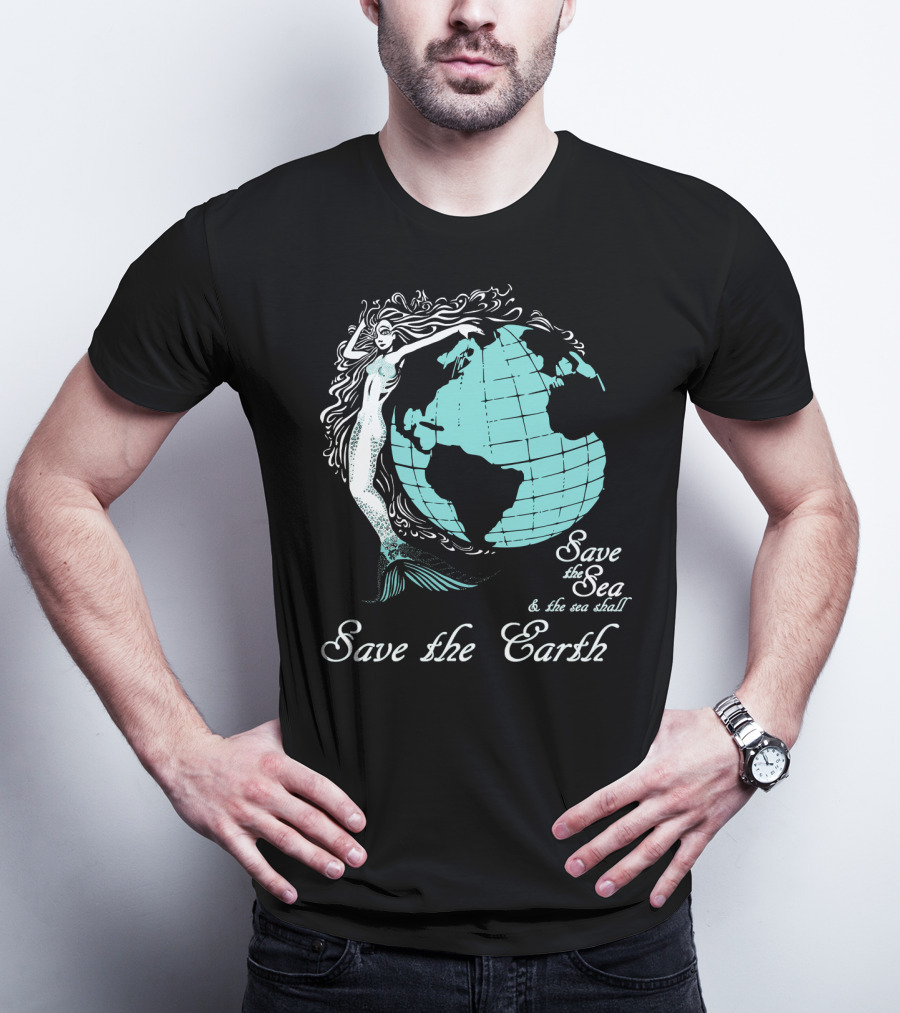Save The Sea Save The Earth Environmental Awareness Ocean Globe Mermaid T-Shirt