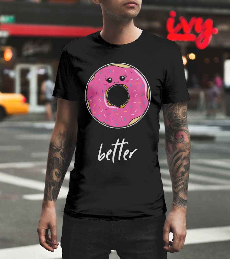Donut Better Coffee Matching Couple T-Shirt