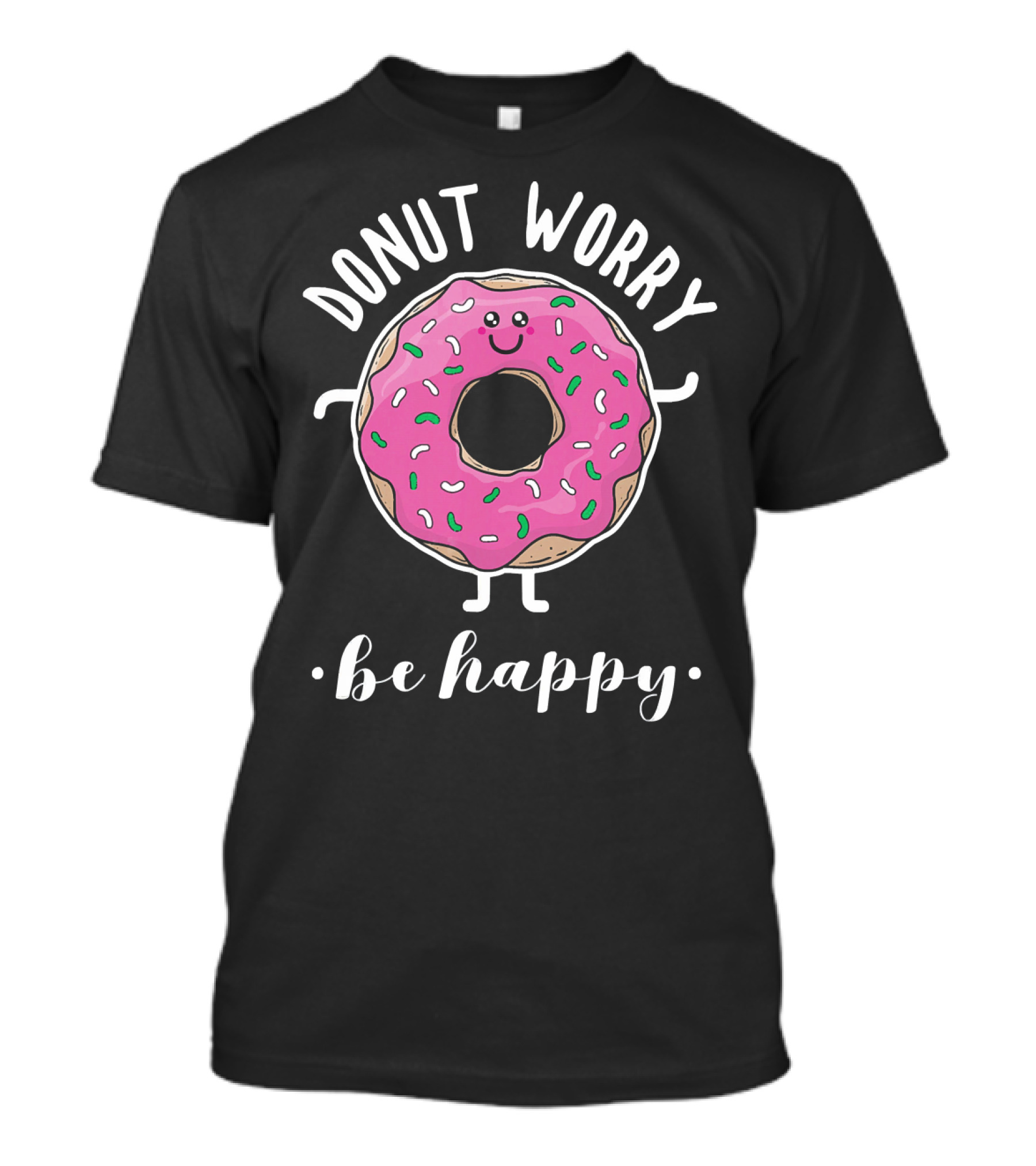 Donut Worry Be Happy Funny Baking T-Shirt