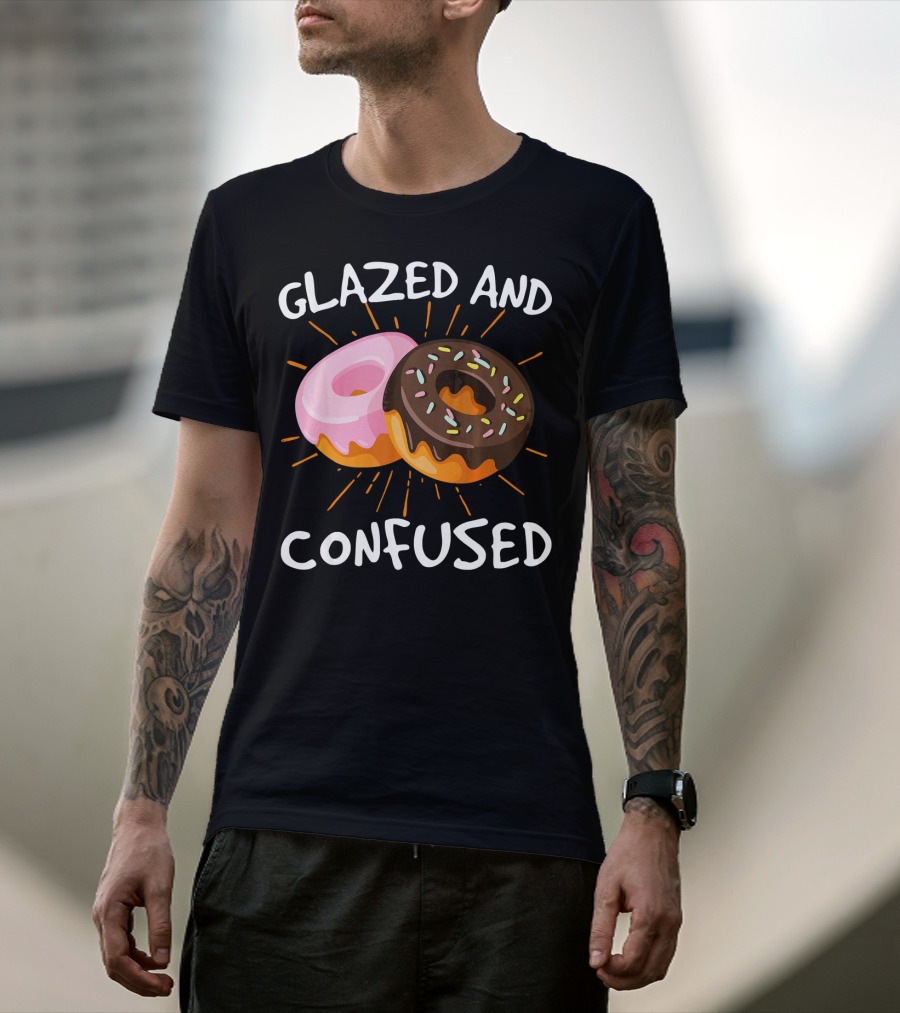 Glazed And Confused Funny Donuts Doughnut Treats T-Shirt