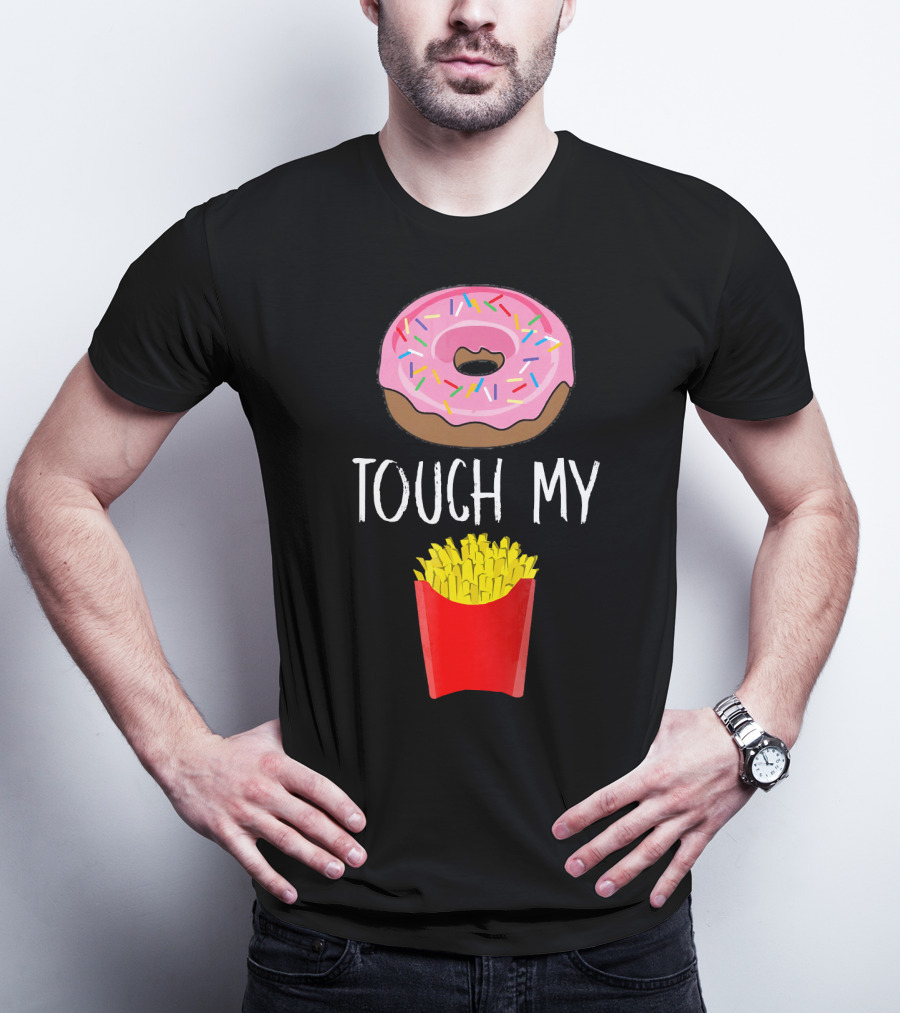 Donut Touch My French Fries Funny Pun Sprinkles Snack Humor T-Shirt