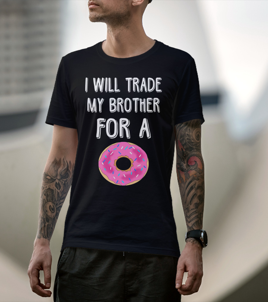 I Will Trade My Brother For A Pink Sprinkled Donut T-Shirt