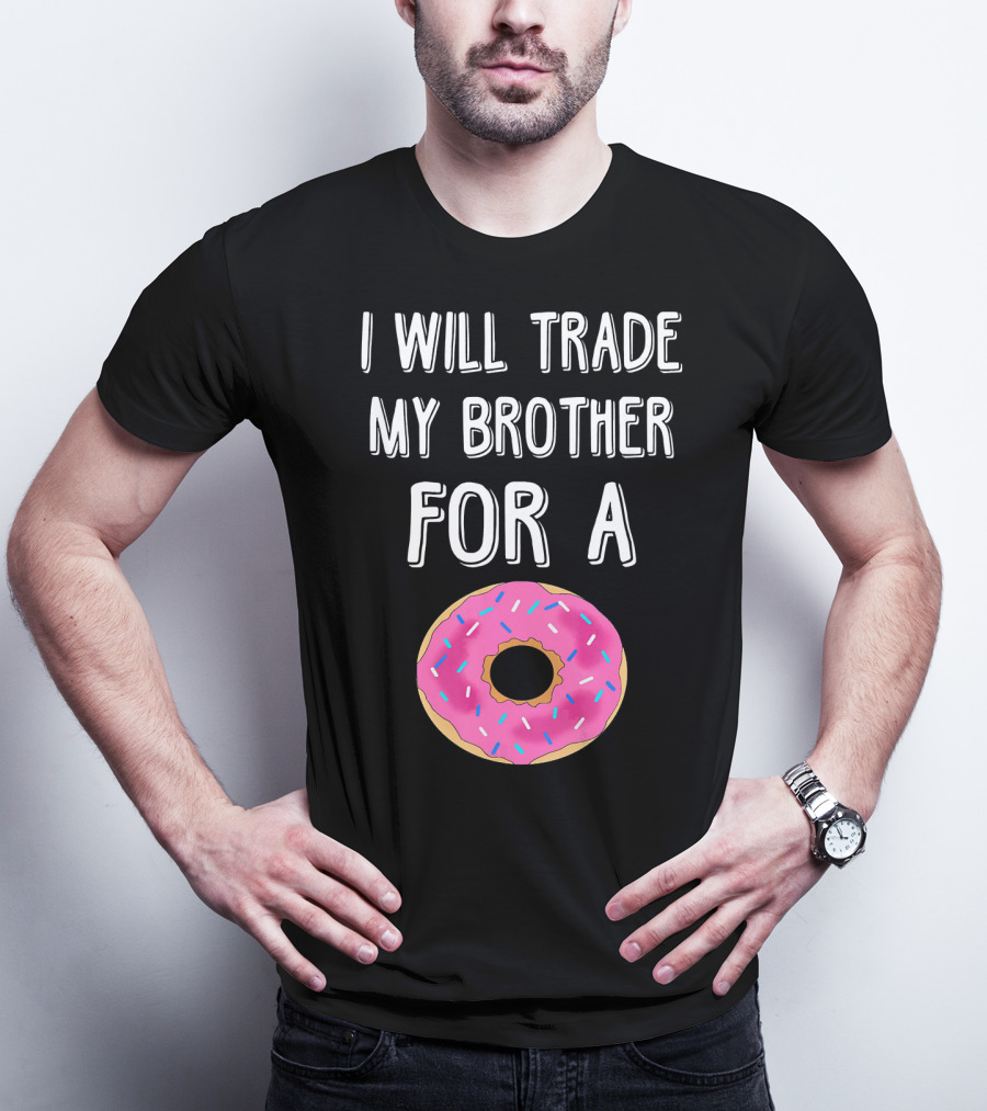 I Will Trade My Brother For A Pink Sprinkled Donut T-Shirt