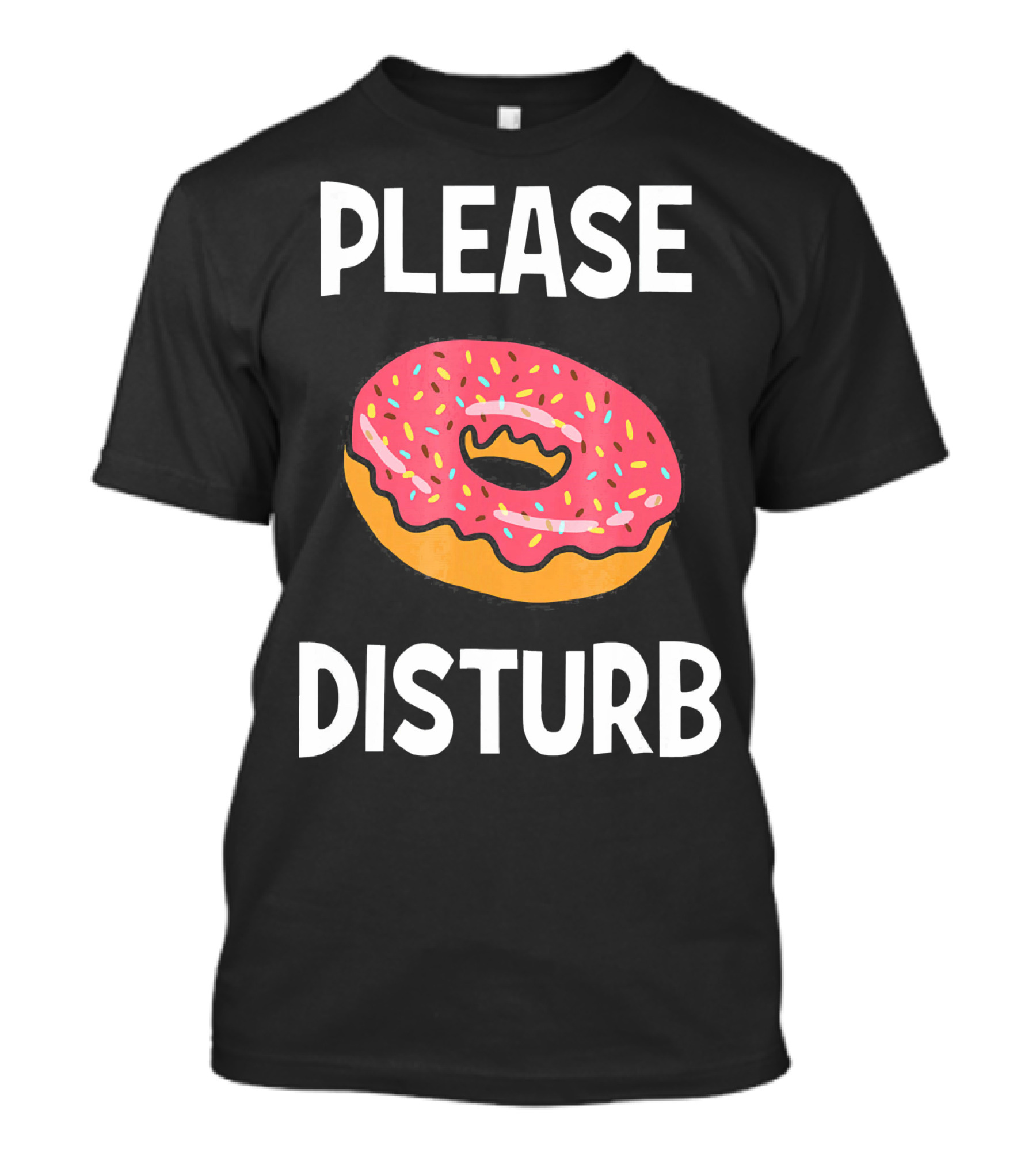 Funny Donut Joke Please Disturb Food Text T-Shirt