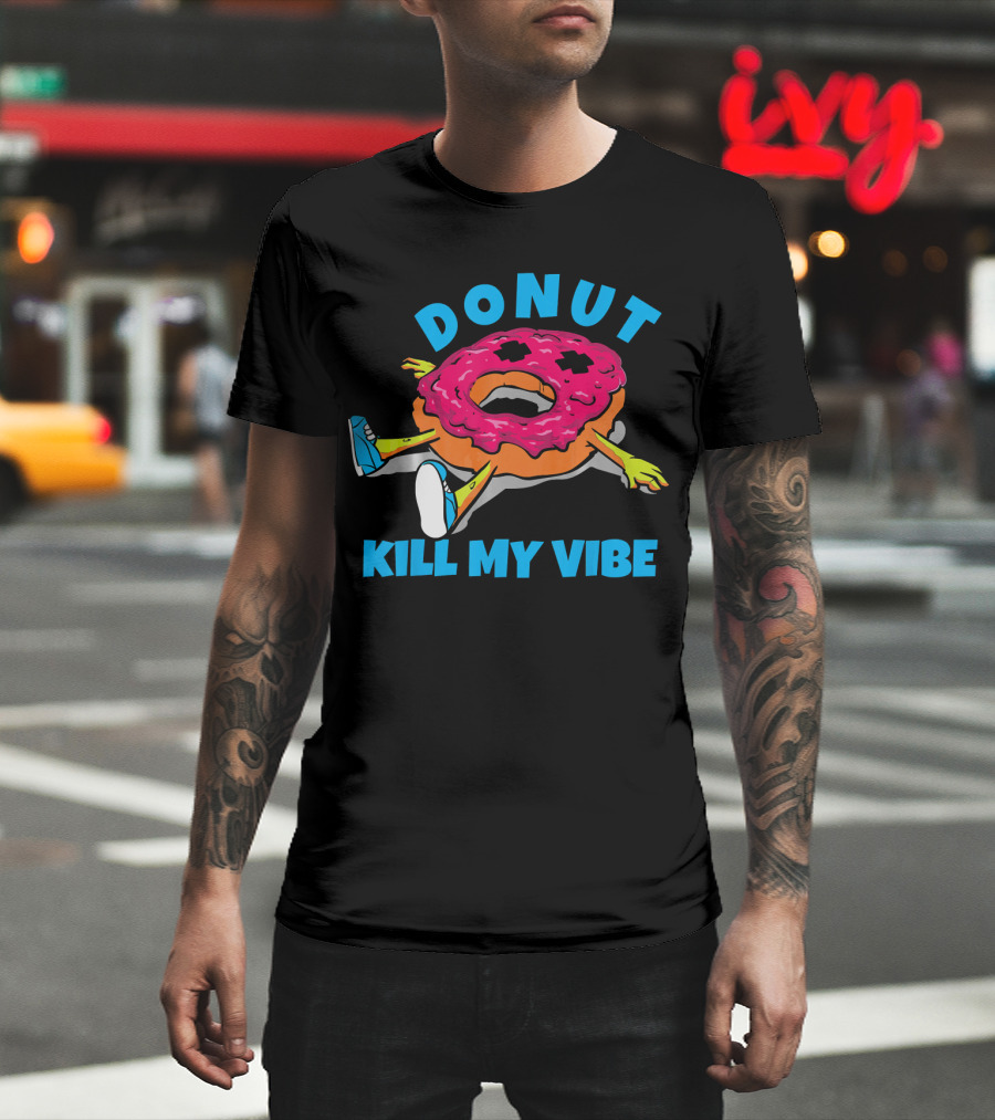 Donut Kill My Vibe EDM Dance Rave Music T-Shirt