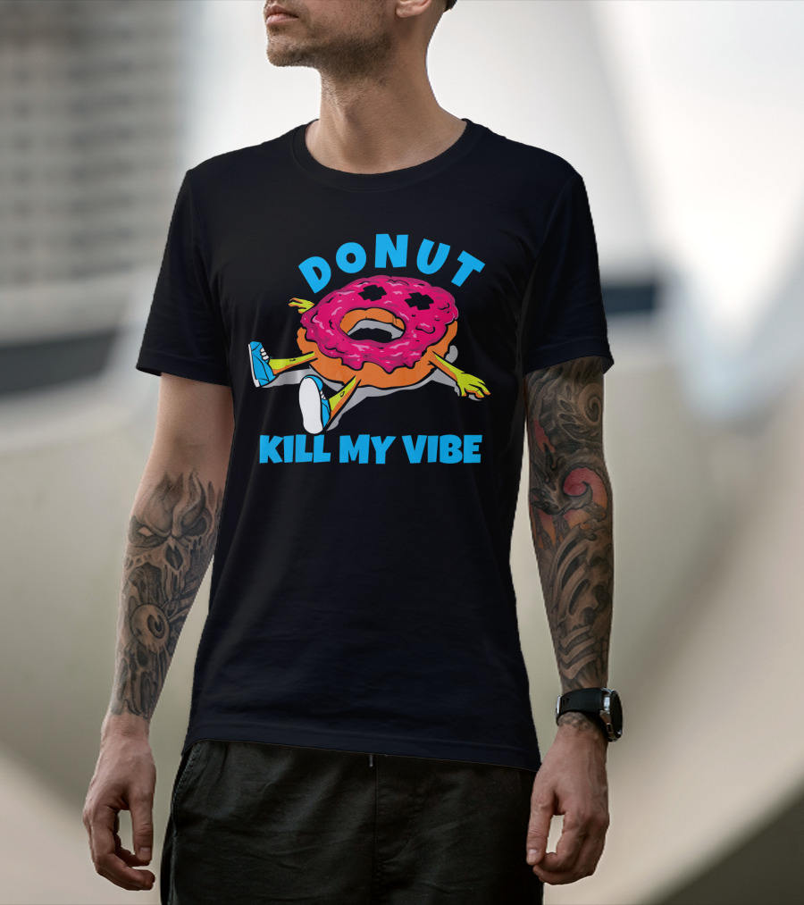 Donut Kill My Vibe EDM Dance Rave Music T-Shirt