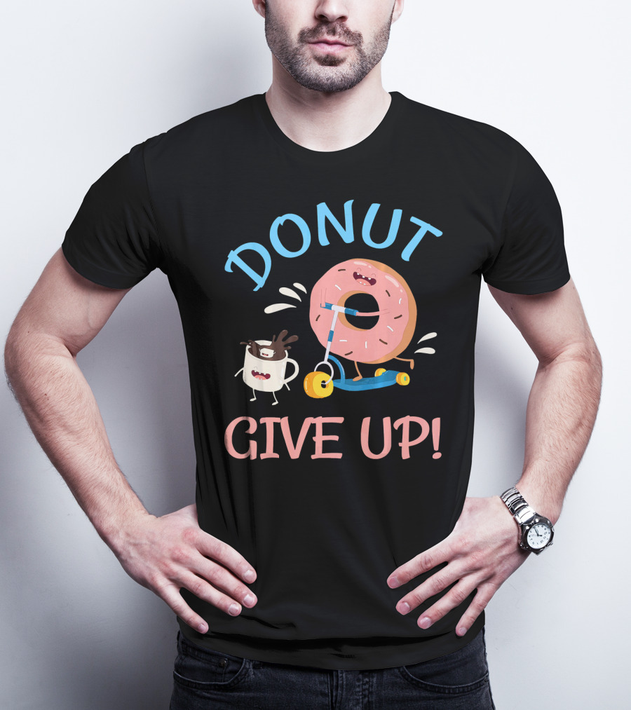 Donut Give Up Funny Motivational Donut And Coffee On Scooter T-Shirt