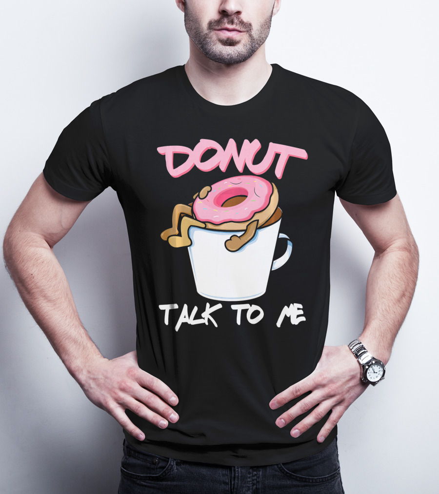 Donut Talk To Me Coffee Lovers Sleepy Pun T-Shirt