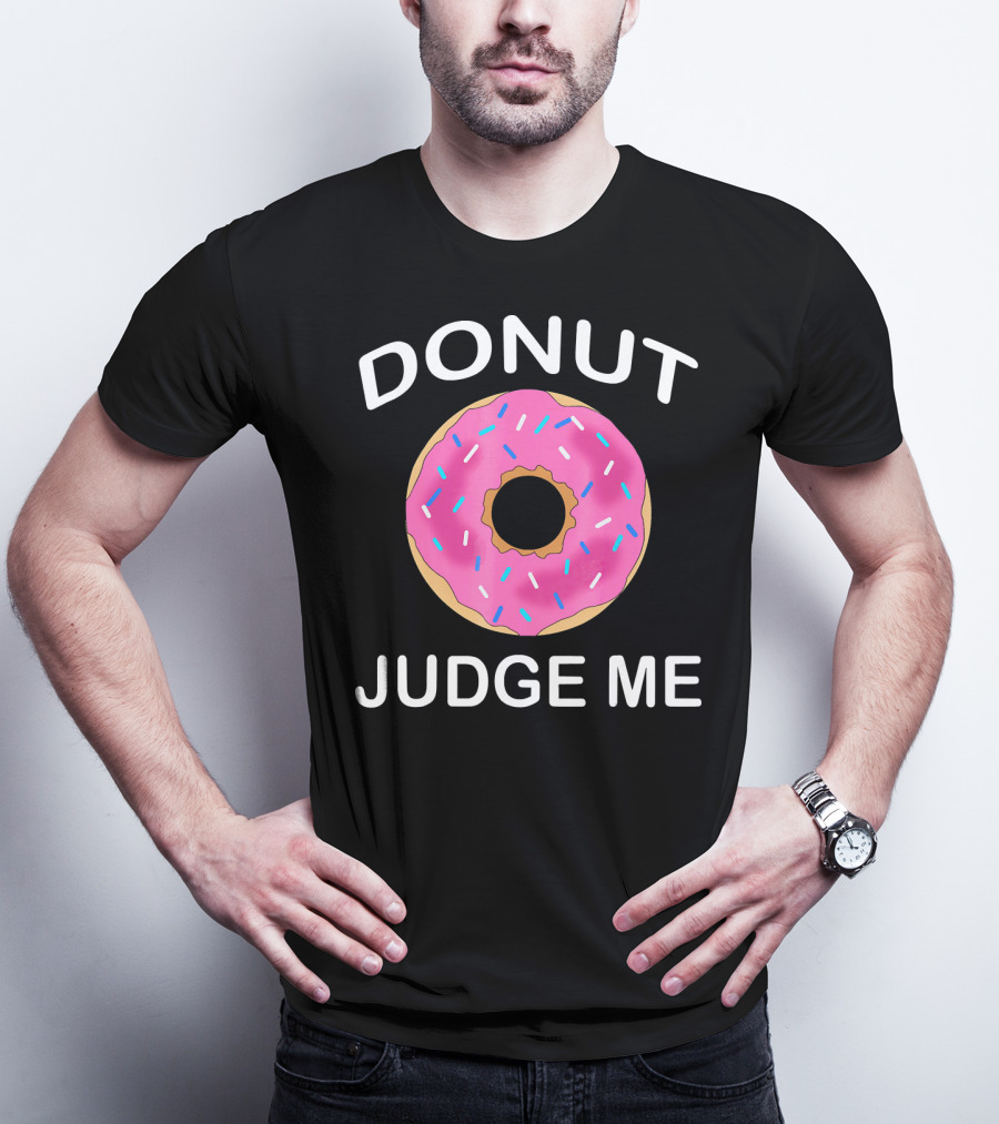 Donut Judge Me Funny Giant Food Emoji T-Shirt