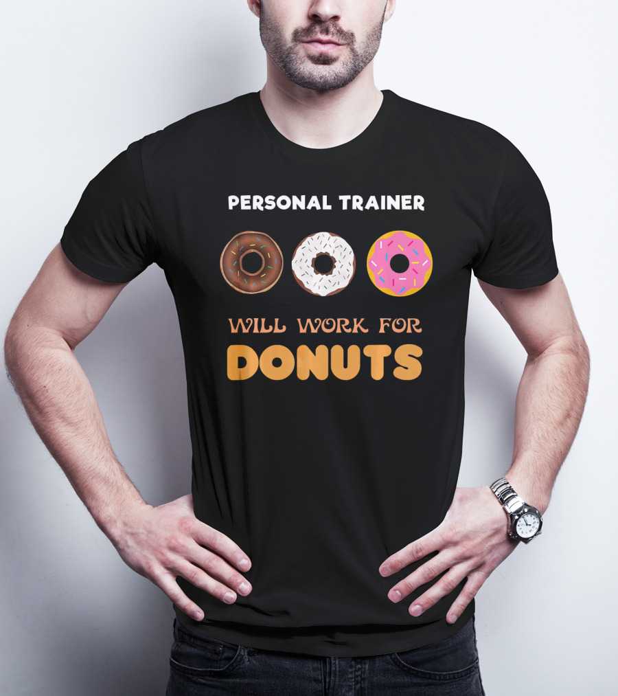 Personal Trainer Will Work For Donuts With Colorful Sprinkles T-Shirt